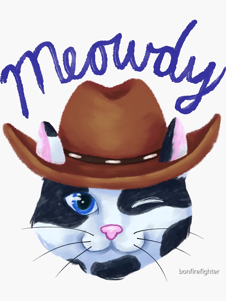 "Meowdy!" Sticker by bonfirefighter | Redbubble