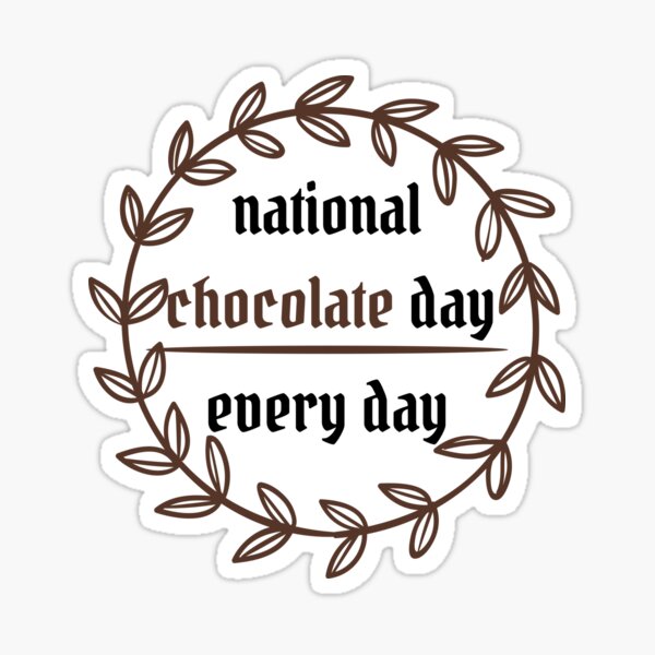 "national chocolate day every day ,Chocolate Lover ,Chocolate" Sticker ...