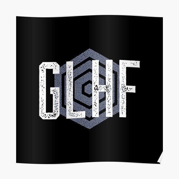 "GL HF." Poster for Sale by Gaming-Clothing | Redbubble