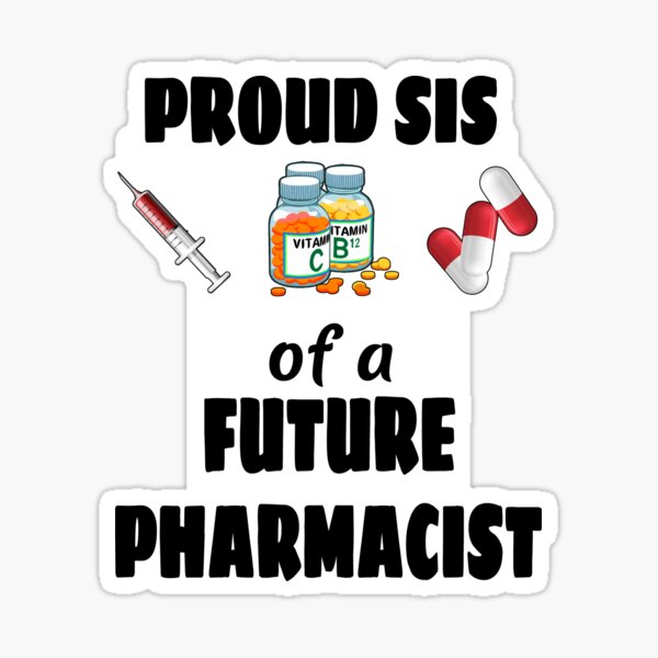 "Proud sis of a future pharmacist" Sticker by CraftsforKai | Redbubble