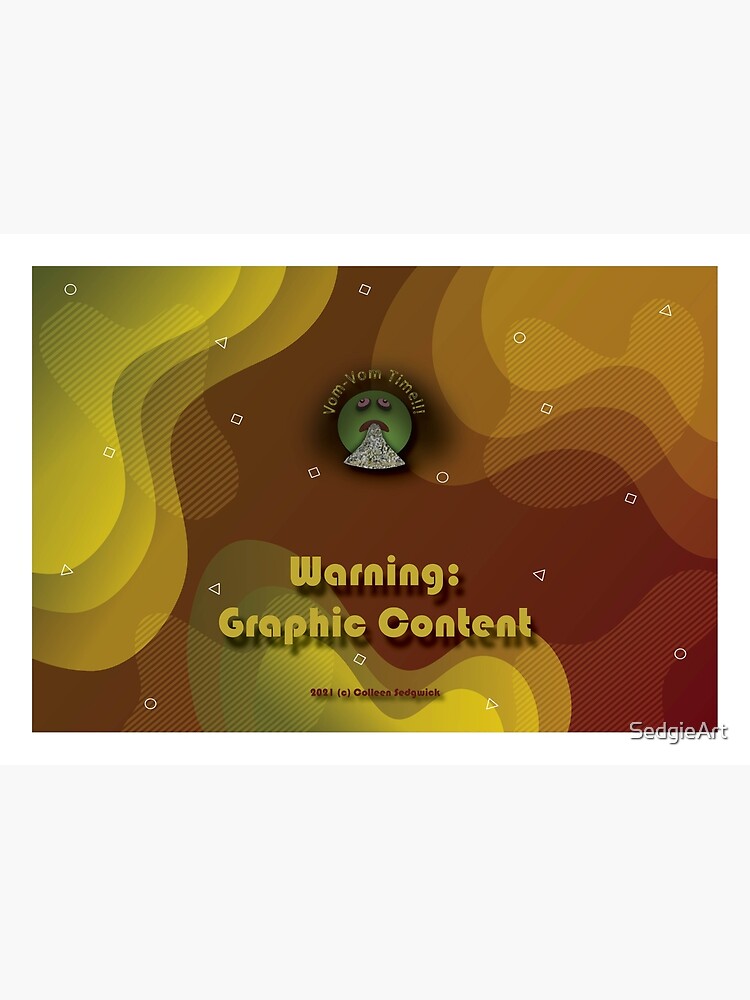 "Warning - Graphic Content 04" Poster by SedgieArt | Redbubble