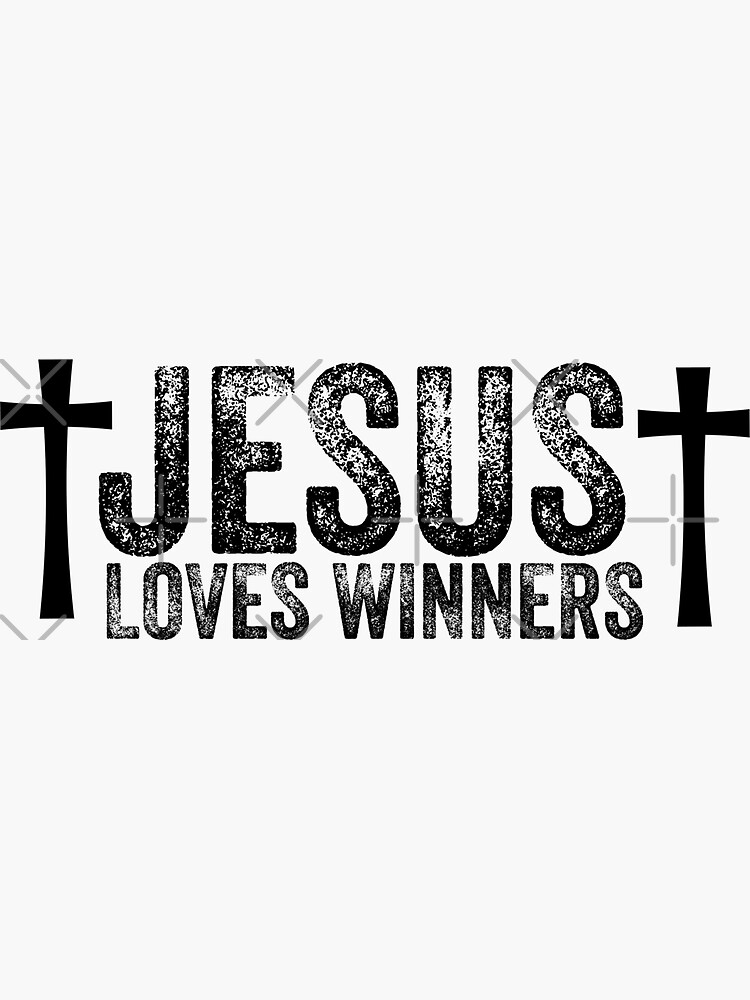 "Jesus Loves Winners" Sticker for Sale by Teelogic | Redbubble