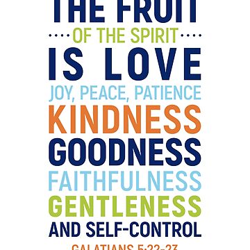 "The Fruit Of The Spirit Is Love Joy Peace, Galatians 5:22-23, Bible ...