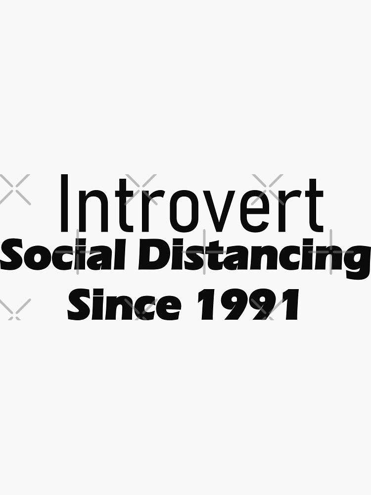 "Introvert Social Distancing 1991" Sticker for Sale by apurpleunicorn ...