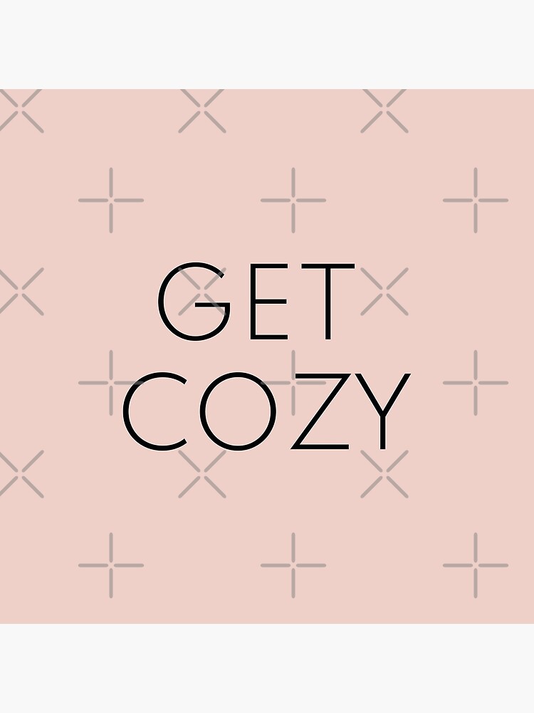 "get cozy" Poster for Sale by thelustrous | Redbubble