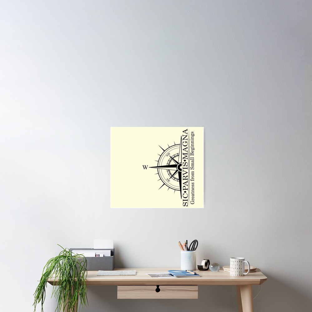 "Sic Parvis Magna Design 3 with Compass" Poster for Sale by ...
