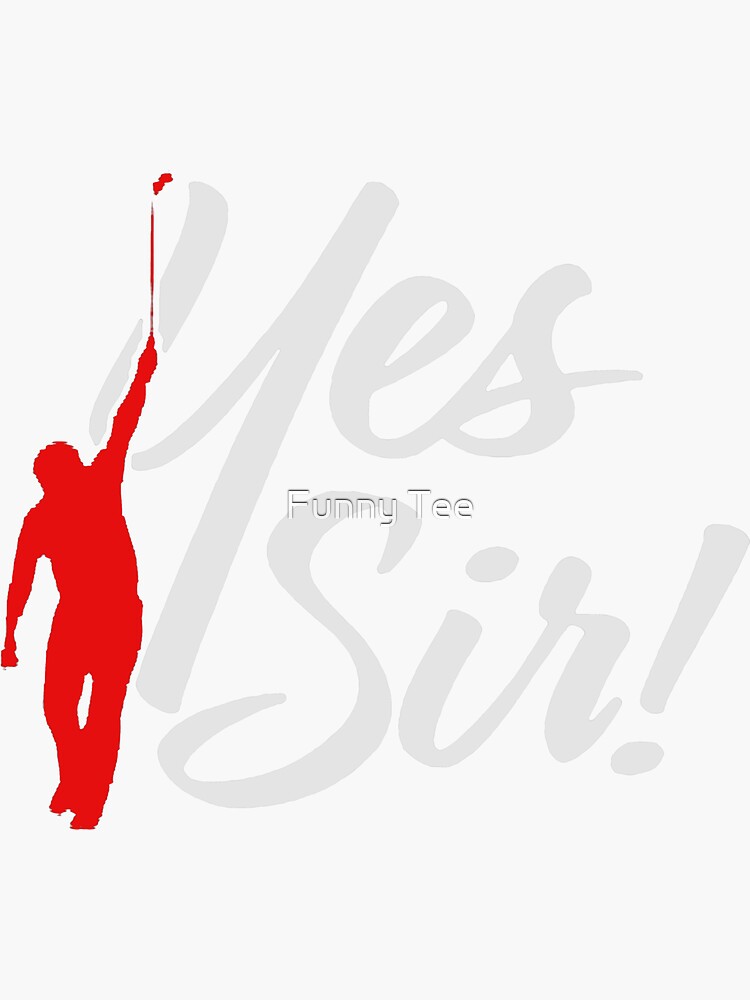 "say yes sir" Sticker for Sale by funny-tee4 | Redbubble