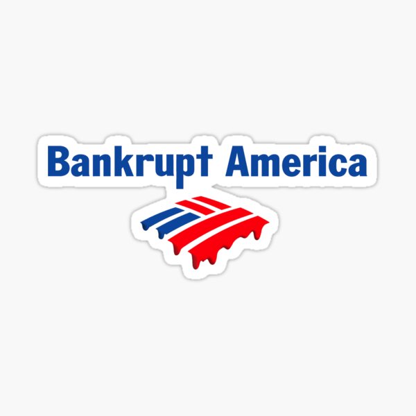 "Bankrupt America" Sticker for Sale by kbean63 | Redbubble