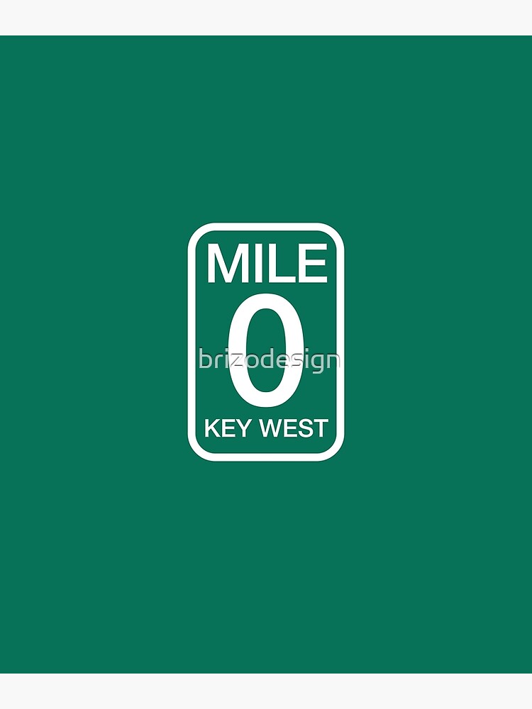 "Mile 0 Key West - Mile Marker 0 Florida" Poster by brizodesign | Redbubble