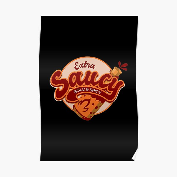 "Extra Saucy Bold and Spicy - Red" Poster by sbdigital | Redbubble