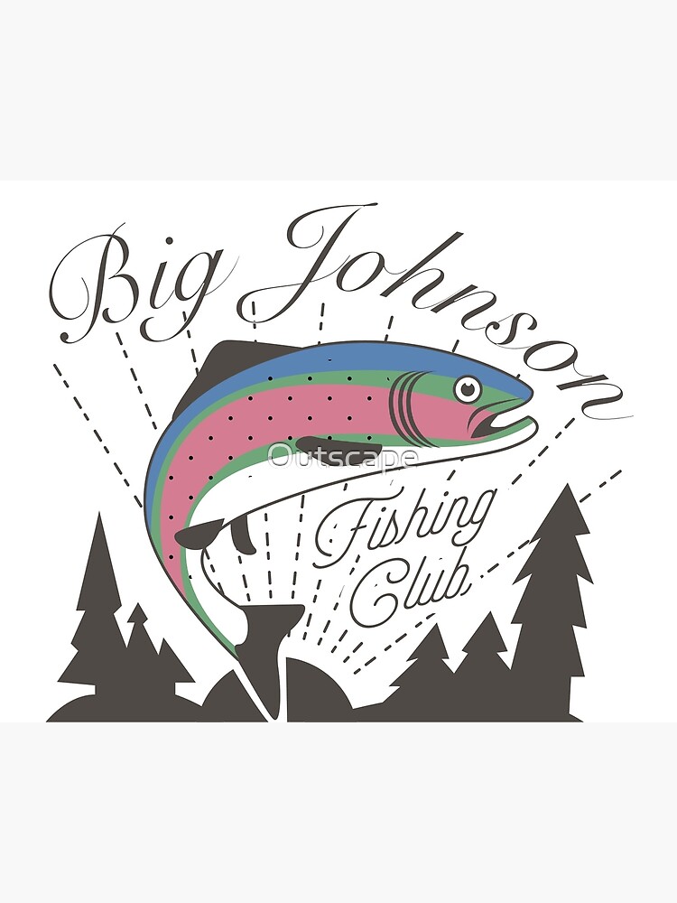 "Big Johnson Fishing Club" Poster by Outscape | Redbubble