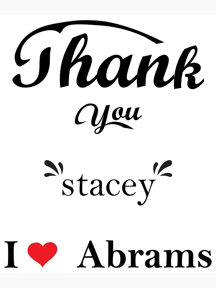 "Thank You Stacey Abrams" Poster by ACHIK1 | Redbubble