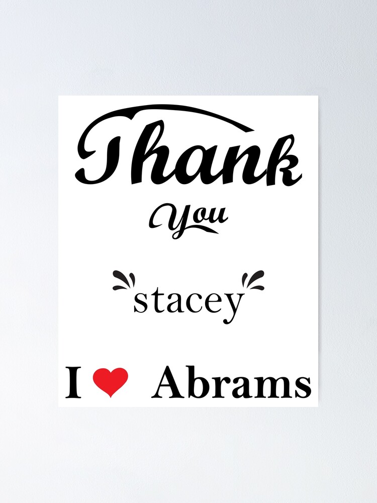 "Thank You Stacey Abrams" Poster by ACHIK1 | Redbubble