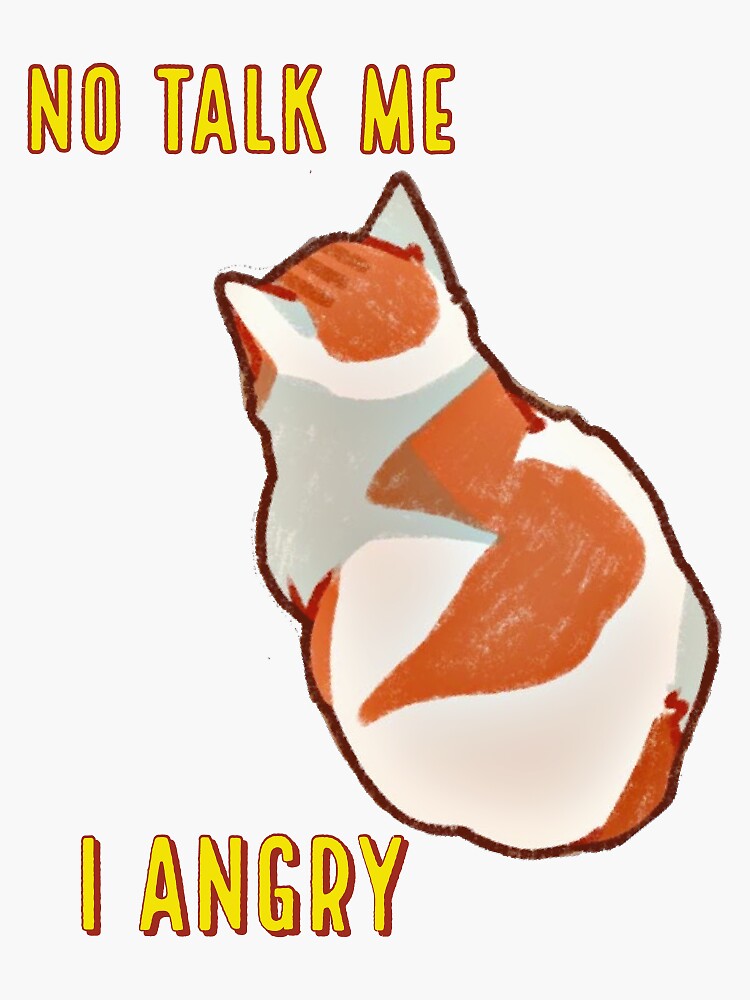"No Talk Me I'm Angy Cat Meme" Sticker for Sale by Weststars | Redbubble