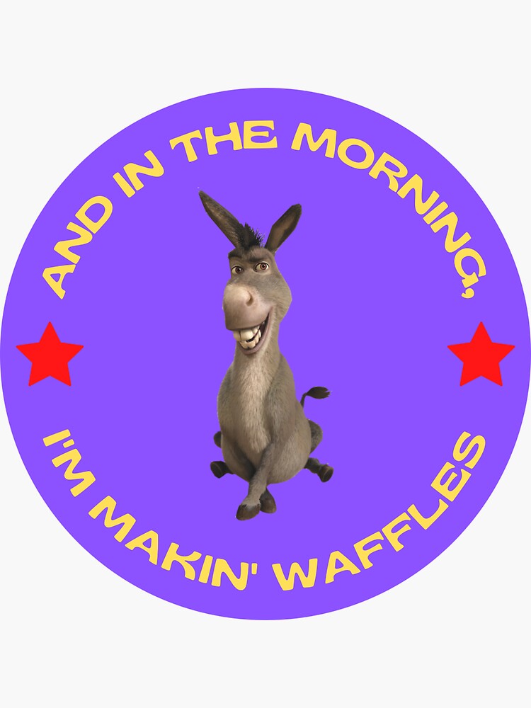 "and in the morning, i'm making waffles" Sticker for Sale by ...