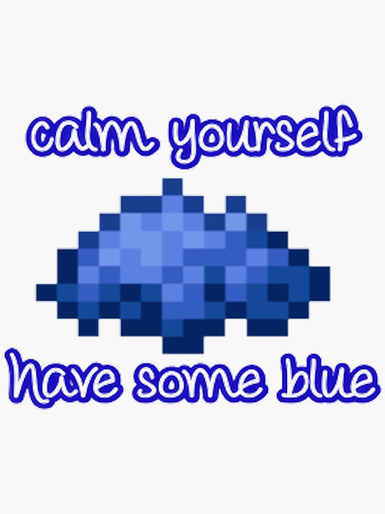 "Calm Yourself, Have Some Blue" Sticker for Sale by bnewcomb05 | Redbubble