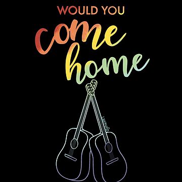 "Would You Come Home" Essential T-Shirt for Sale by djchikart | Redbubble