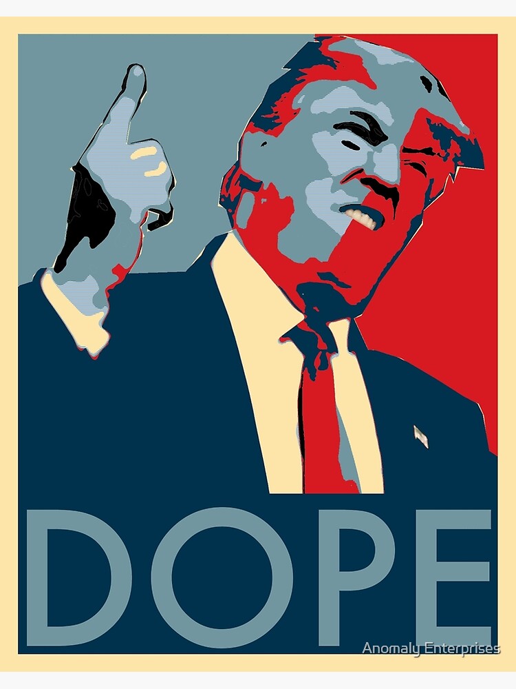 "Trump - Dope" Poster for Sale by IHaveTheNuts | Redbubble