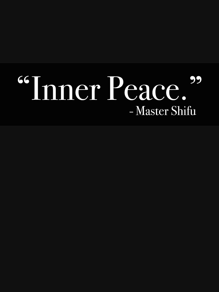 "Master Shifu "Inner Peace." Quote, from " T-shirt by Quote-things ...