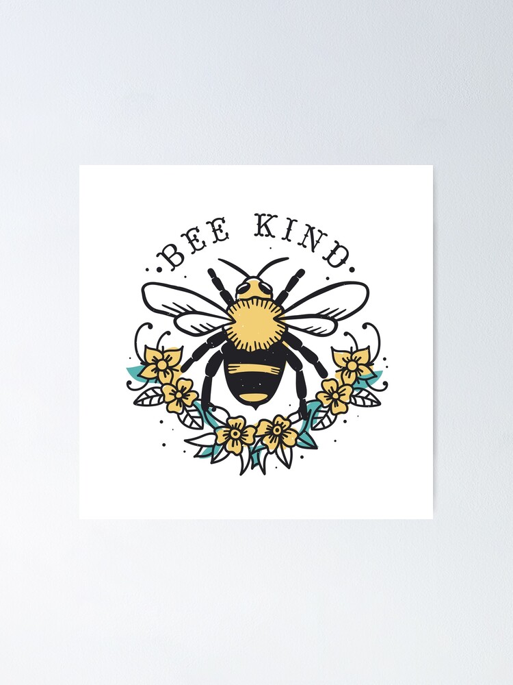"BEE KIND" Poster for Sale by SukhothaiShop | Redbubble