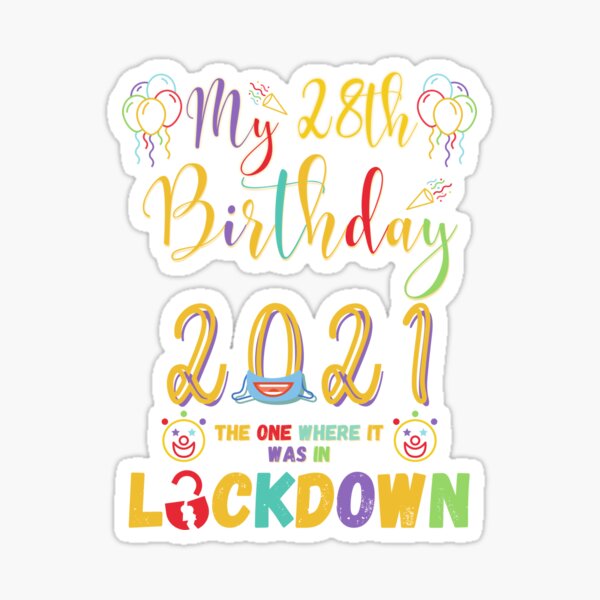 "28th Birthday The One Where It Was In Lockdown 2021" Sticker for Sale ...