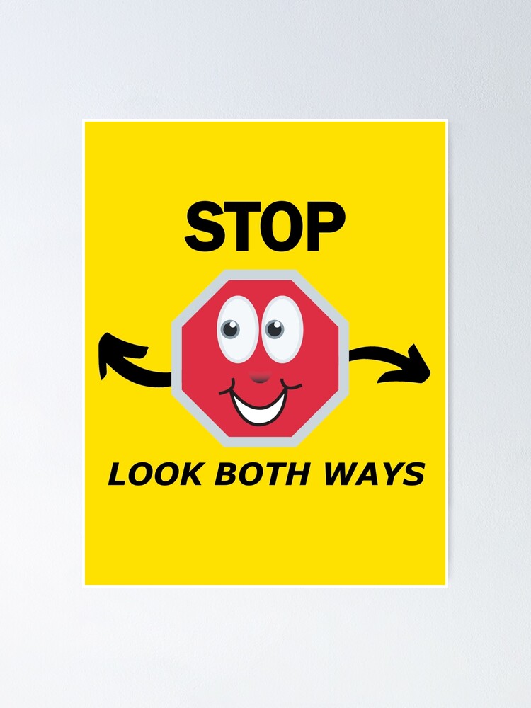 "Stop! Look both ways." Poster for Sale by kids2readtoday | Redbubble