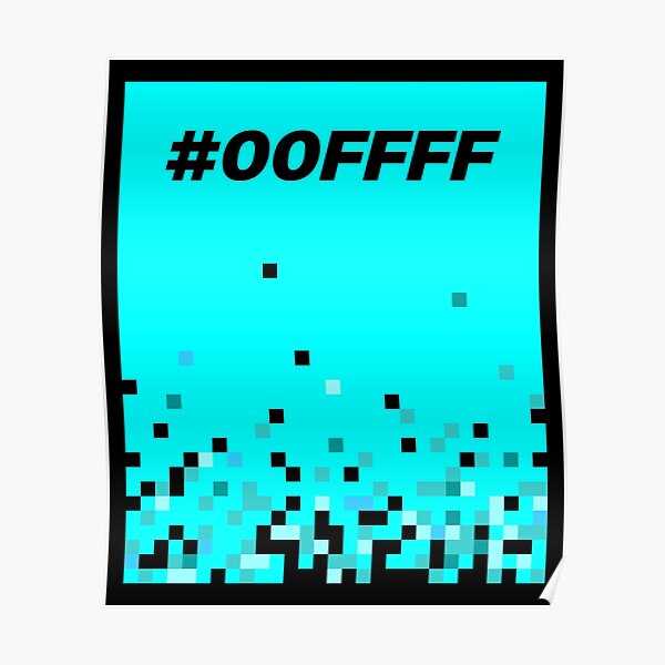 "Hex Code Pixel Art Color Block Cyan #00FFFF" Poster by ClickForMore ...