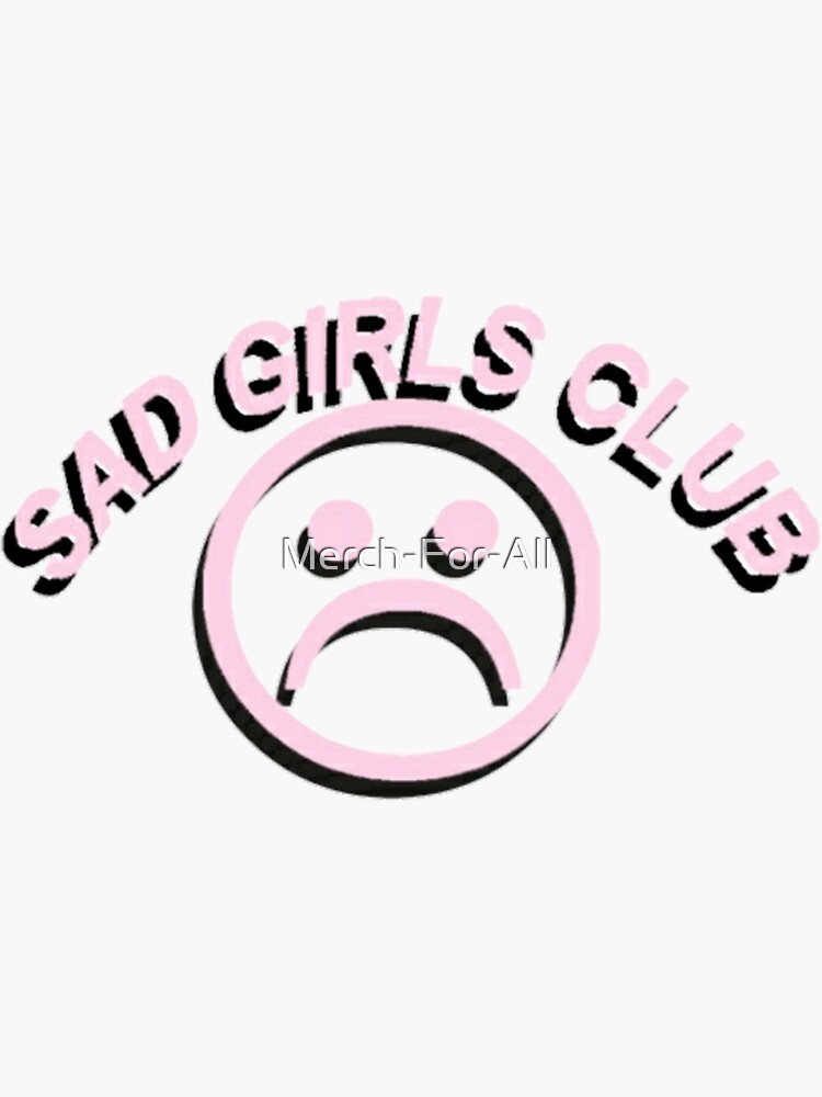 "Sad Girls Club" Sticker for Sale by Merch-For-All | Redbubble