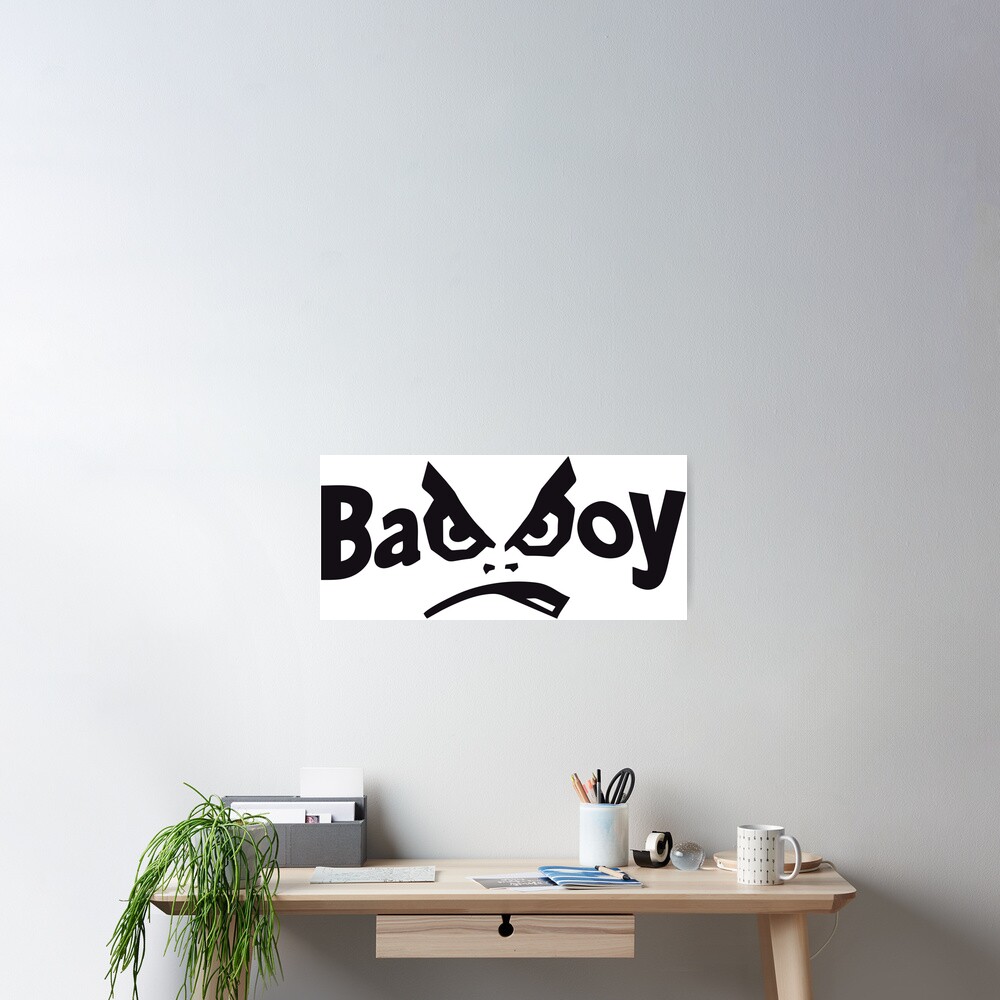 "BadBoy Bad Boy" Poster for Sale by joseluislopez | Redbubble