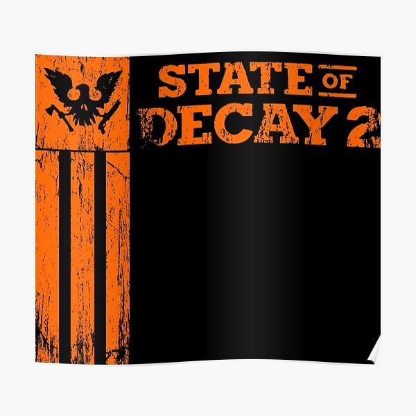 "State of decay 2 logo" Poster by JuliaTheThird | Redbubble