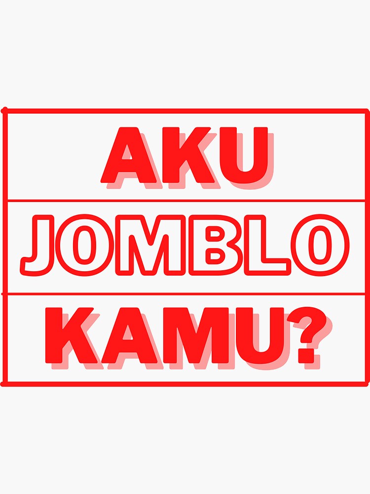"AKU JOMBLO KAMU?" Sticker for Sale by OliDesigns | Redbubble