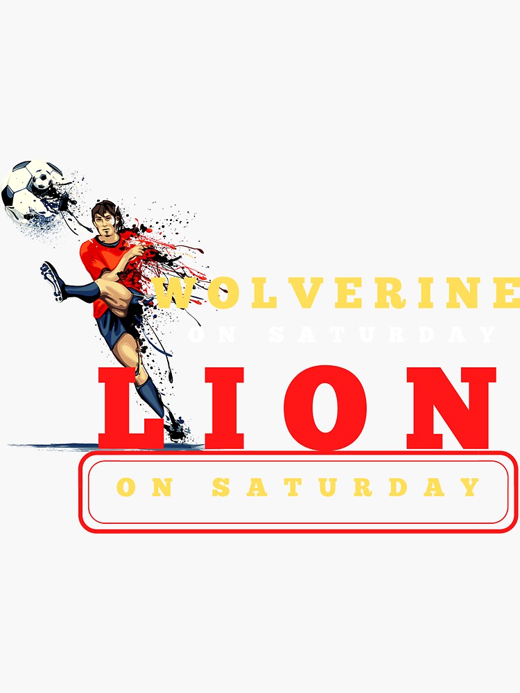 "Wolverine On Saturday Lion On Sunday " Sticker by jubpjubp | Redbubble