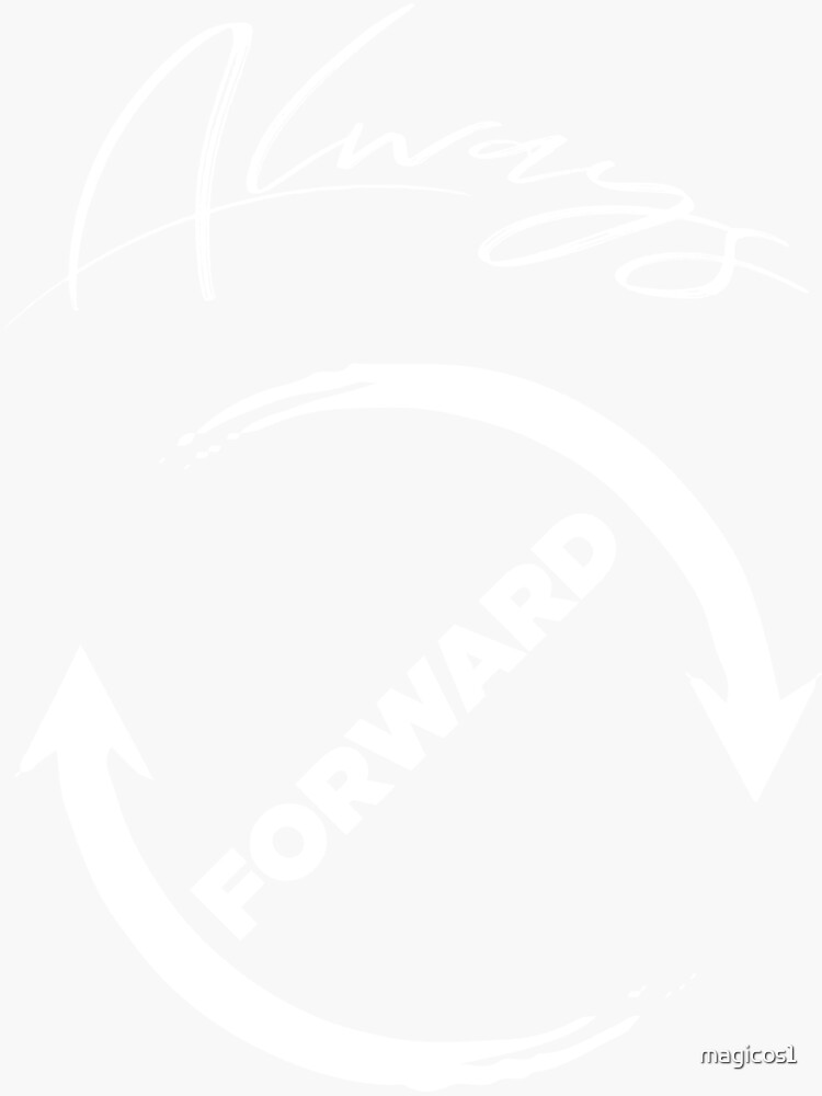 "Always Forward" Sticker for Sale by magicos1 | Redbubble
