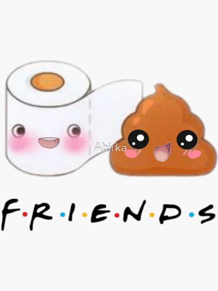 "Friends poop & Toilet paper" Sticker for Sale by Abirka | Redbubble