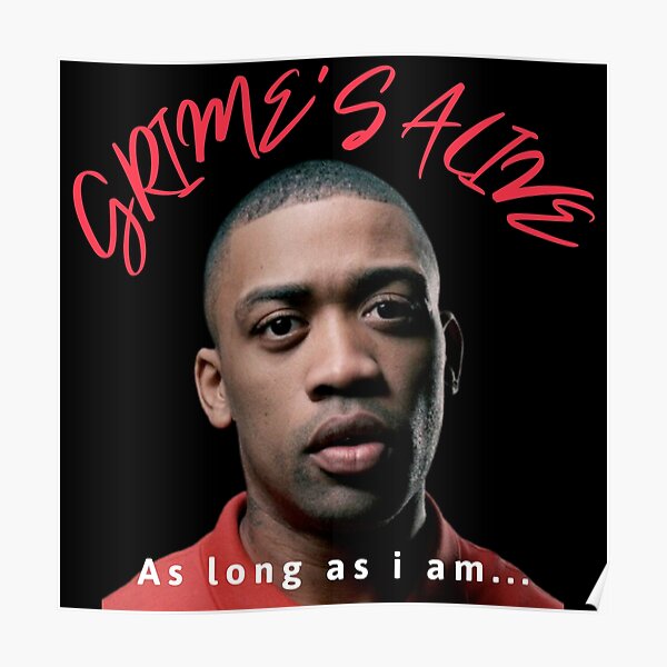 "Wiley grimes alive " Poster by GrimeAndDrill | Redbubble