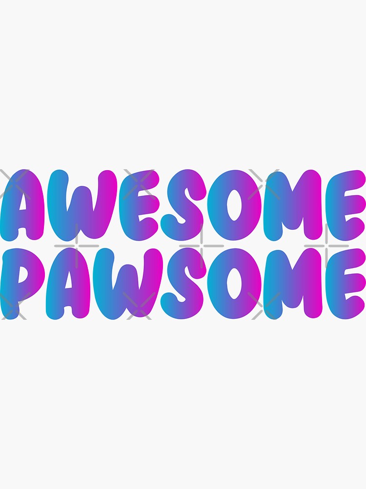 "awesome pawsome" Sticker for Sale by roshansingh12 | Redbubble
