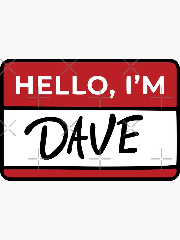 "Hello I'm Dave" Sticker for Sale by kd001614 | Redbubble