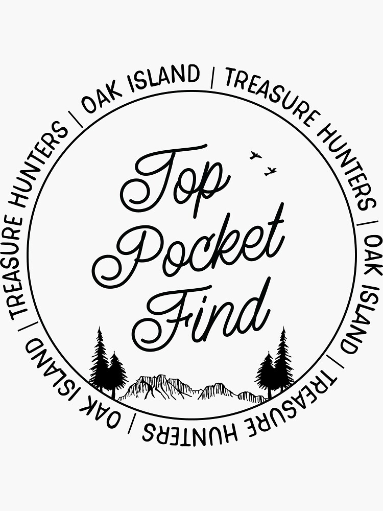 "Top Pocket Find Oak Island" Sticker for Sale by harriscrew | Redbubble