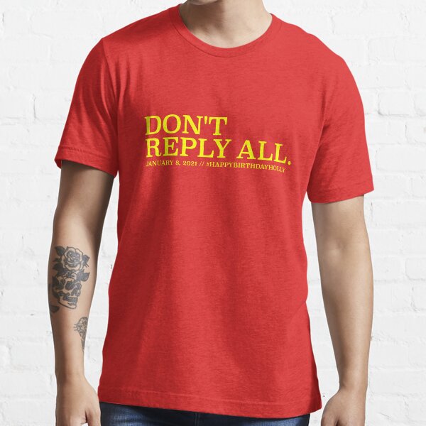"Don't Reply All - Reply All Email" T-shirt for Sale by hamilkids ...