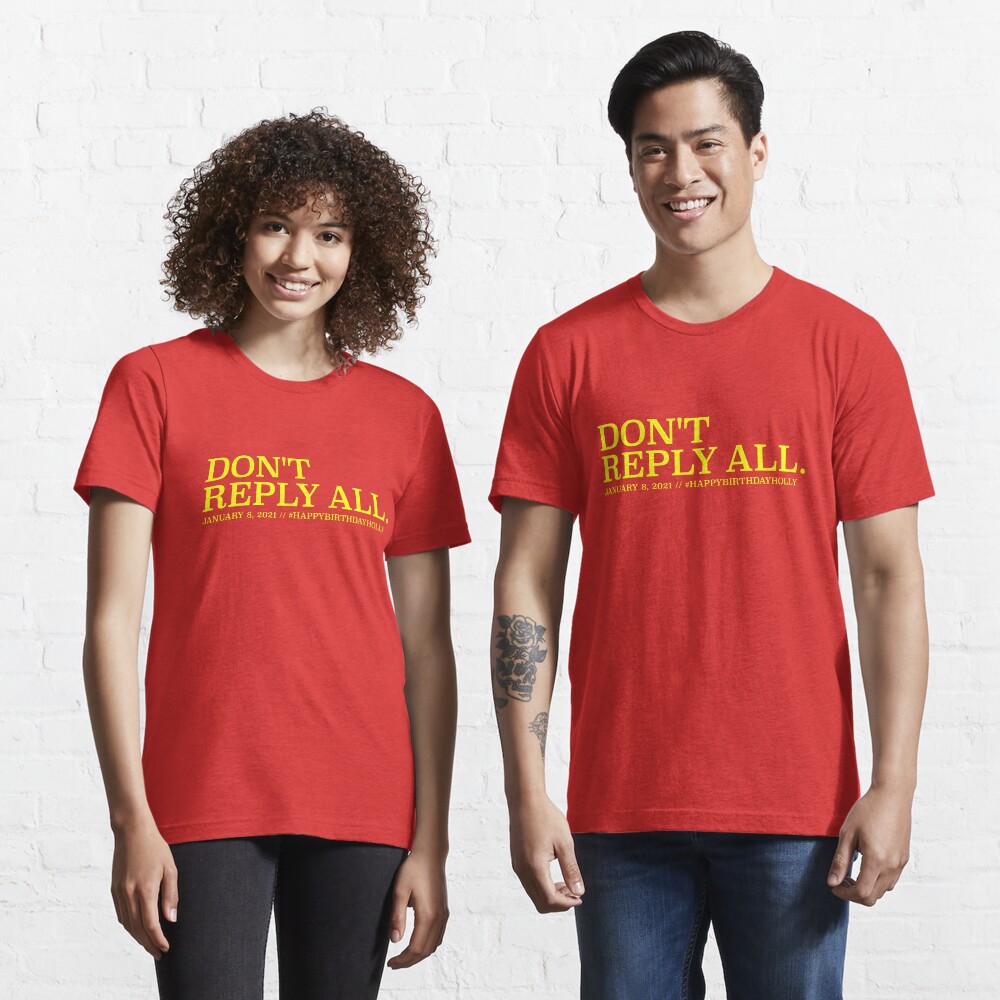 "Don't Reply All - Reply All Email" T-shirt for Sale by hamilkids ...
