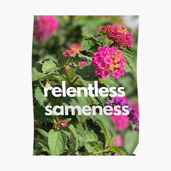 "Relentless Sameness Pink & Green Floral " Poster for Sale by IRIS ...