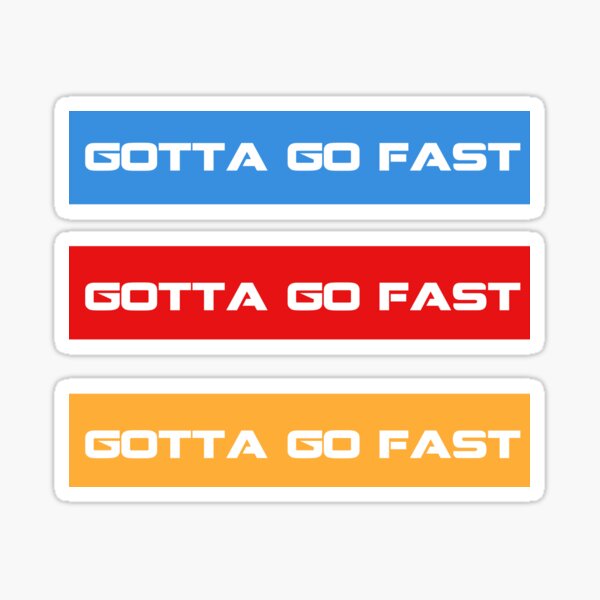 "Gotta go fast" Sticker by Ironmatt1995 | Redbubble