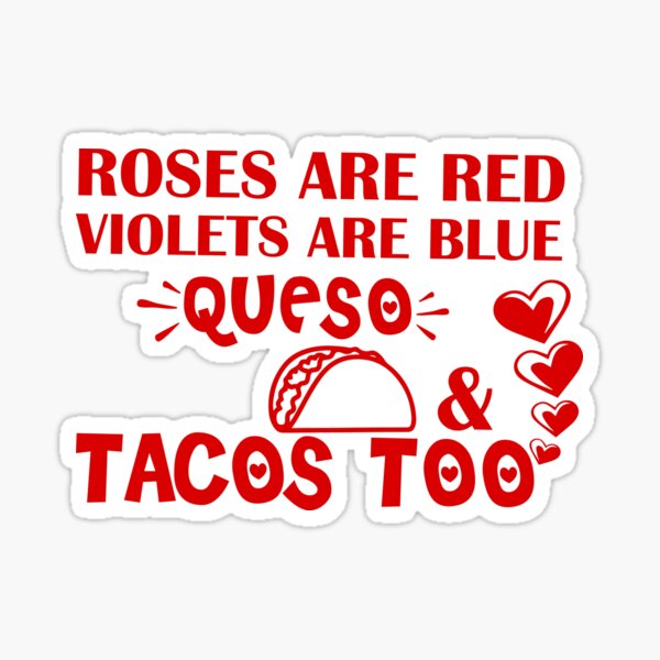 "Roses Are Red Violets Are Blue I Love Queso & Tacos Too - Funny ...
