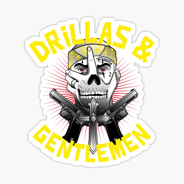 "Drillas and gentlemen " Sticker for Sale by GrimeAndDrill | Redbubble