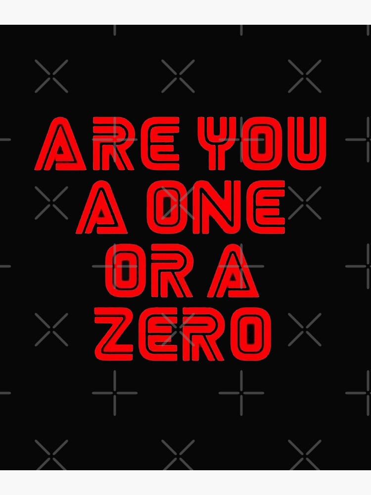 "are you a one or a zero" Poster for Sale by Mi-na | Redbubble