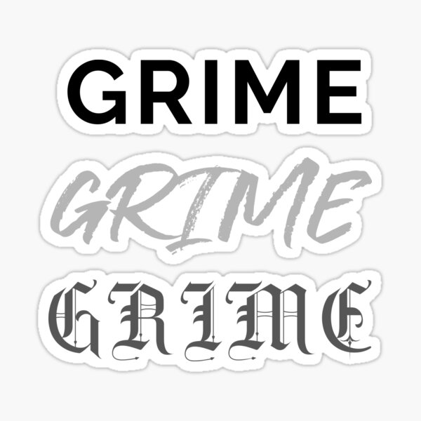 "Grime " Sticker by GrimeAndDrill | Redbubble