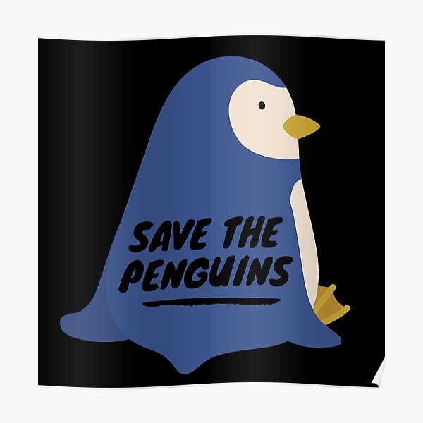 "Save the penguins" Poster by windcolors | Redbubble