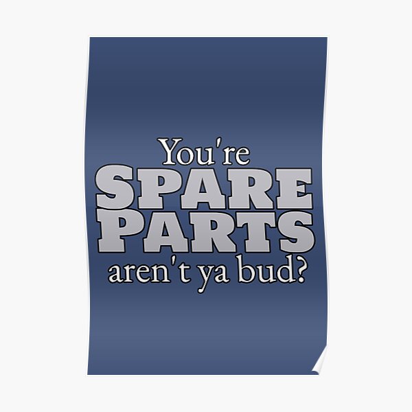 "You're spare parts, aren't ya bad? Funny Canadian sayings." Poster for ...