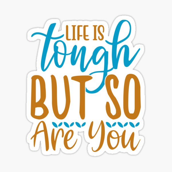 "Inspirational and motivational quote :Life Is Tough So Are You ...