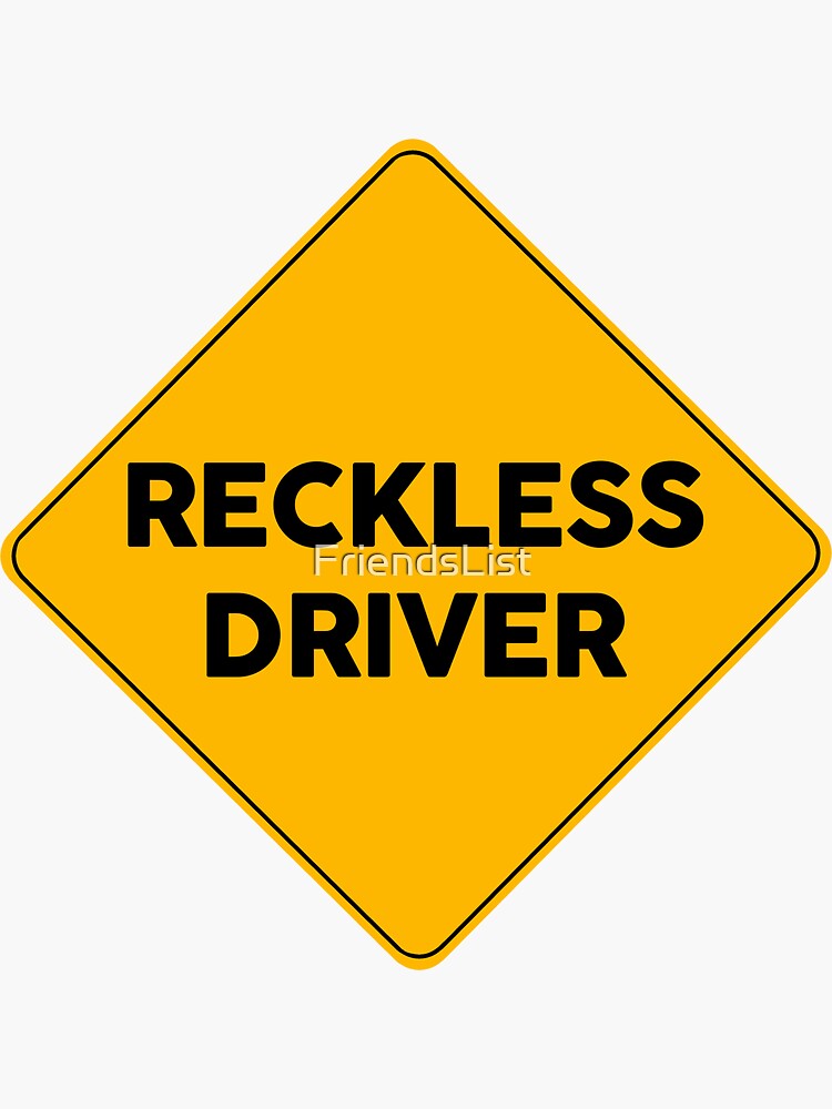 "Reckless Driver | Yellow Road Sign " Sticker for Sale by FriendsList ...